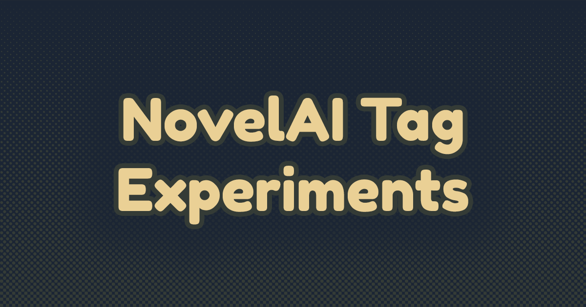 NovelAI Tag Experiments - Artist Tags - Constrained Prompt - NovelAI Tag Experiments
